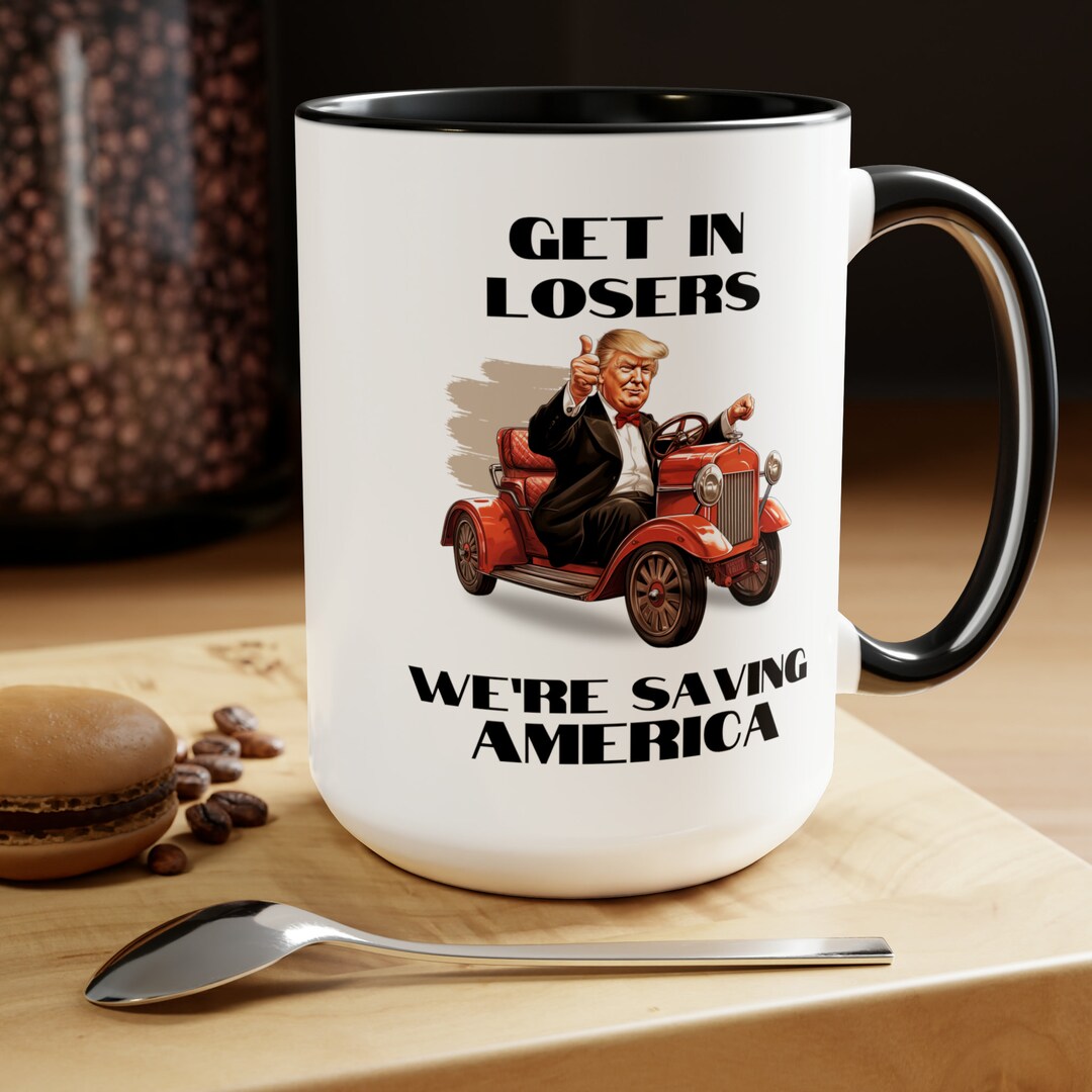 Trump Get in Loser Coffee Mug 15 Oz, 2024 Election, Patriotic Tea Cup ...