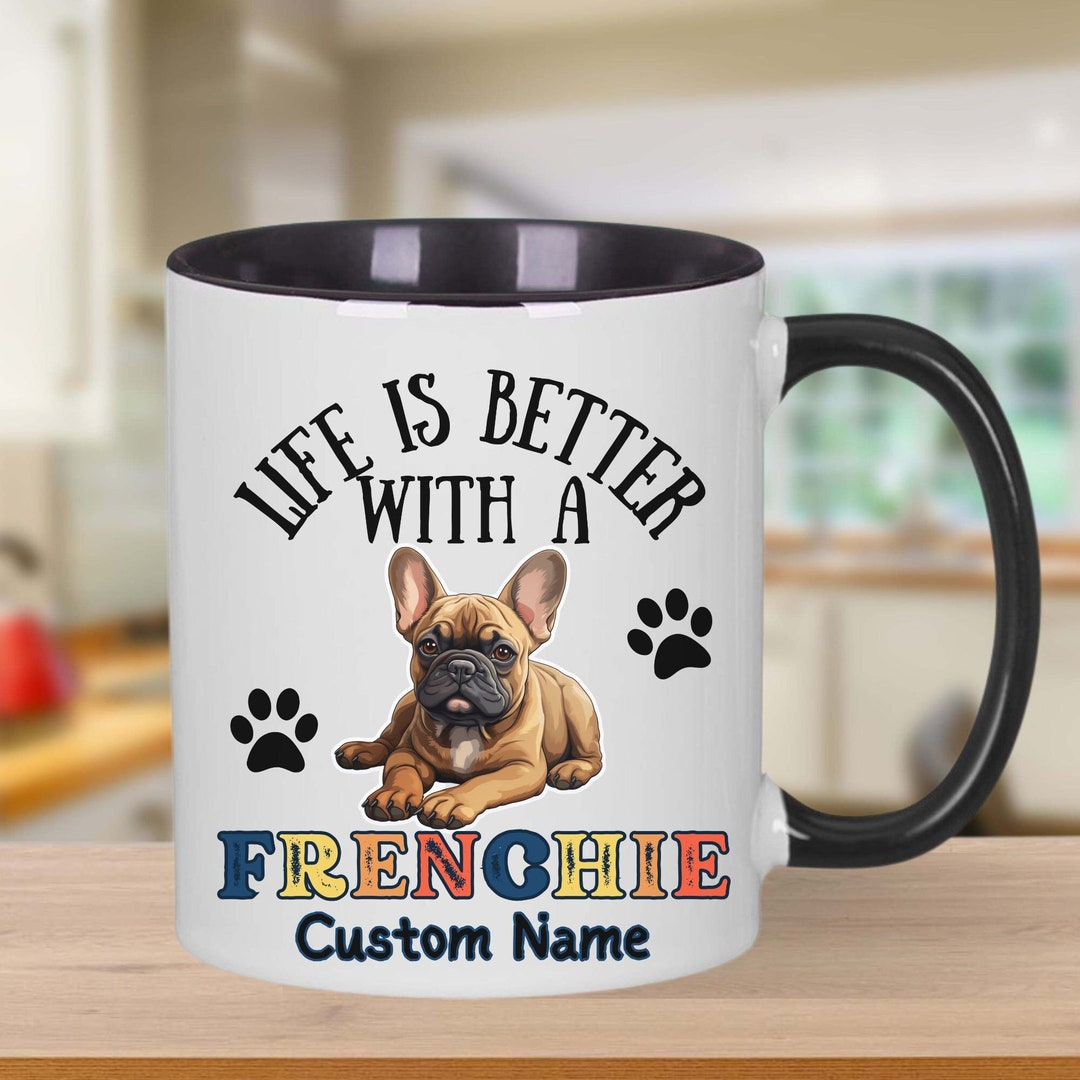 Custom Frenchie French Bulldog Coffee Mug, Name Custom Dog Mom Gift ...