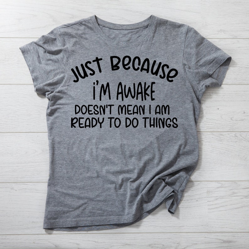 Just Because I'm Awake SVG DXF EPS, Sarcastic Svg, Funny Sarcasm Svg ...
