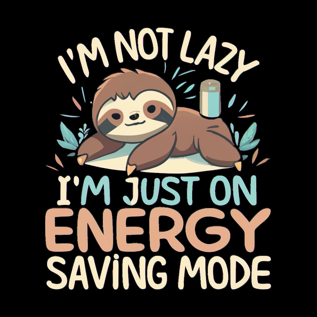 Energy Saving Mode Cute Sloth Design Commercial Use Digital Download T ...