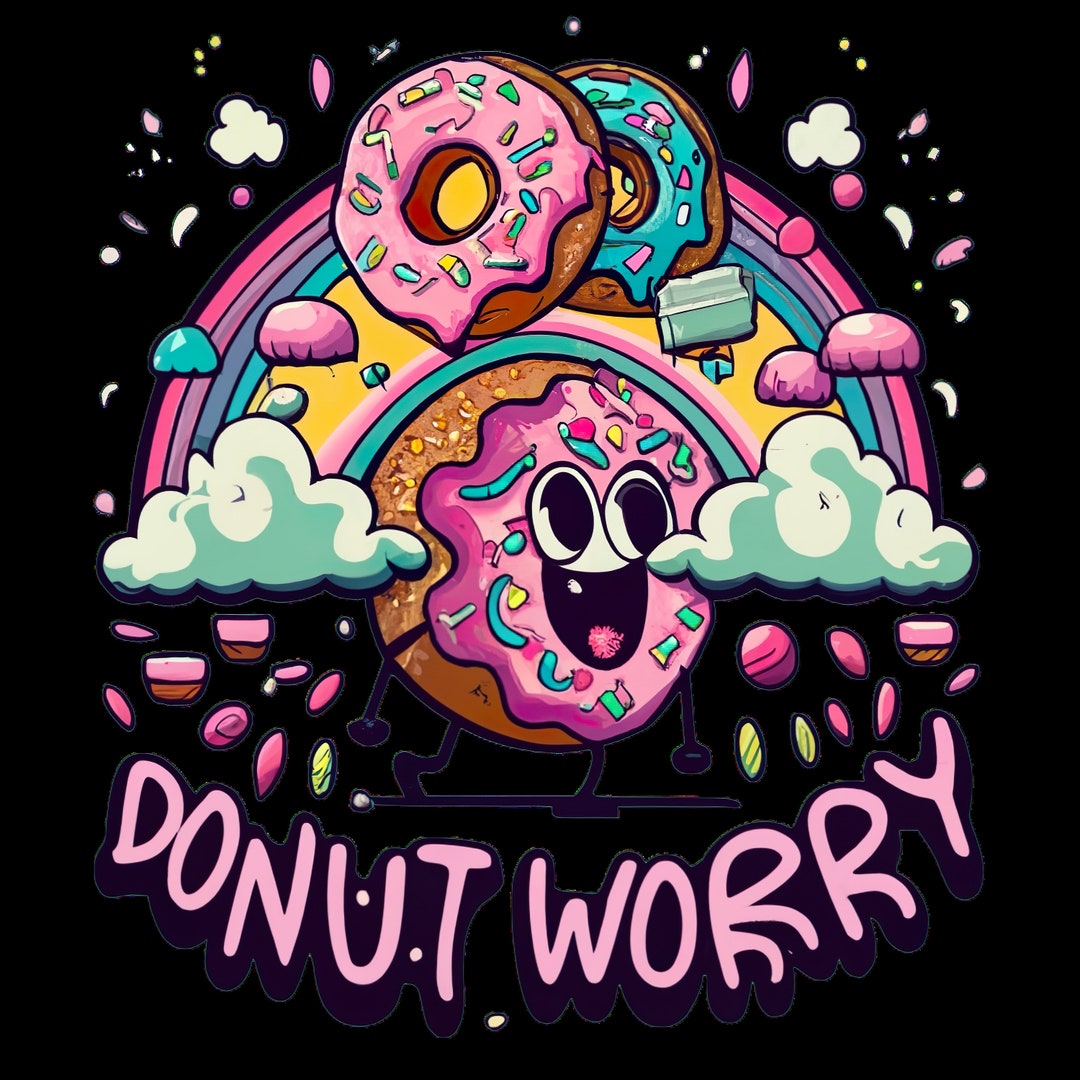 Donut Worry - Candy - Commercial Use - Digital Download - T-shirt ...