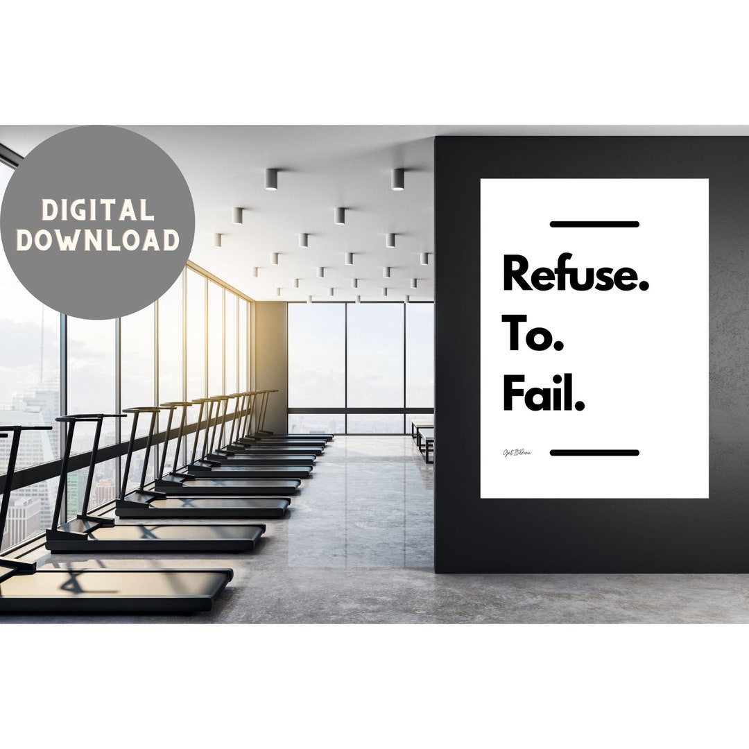 Refuse to Fail Printable Wall Art, Gym Poster, Fitness Poster, Pain ...