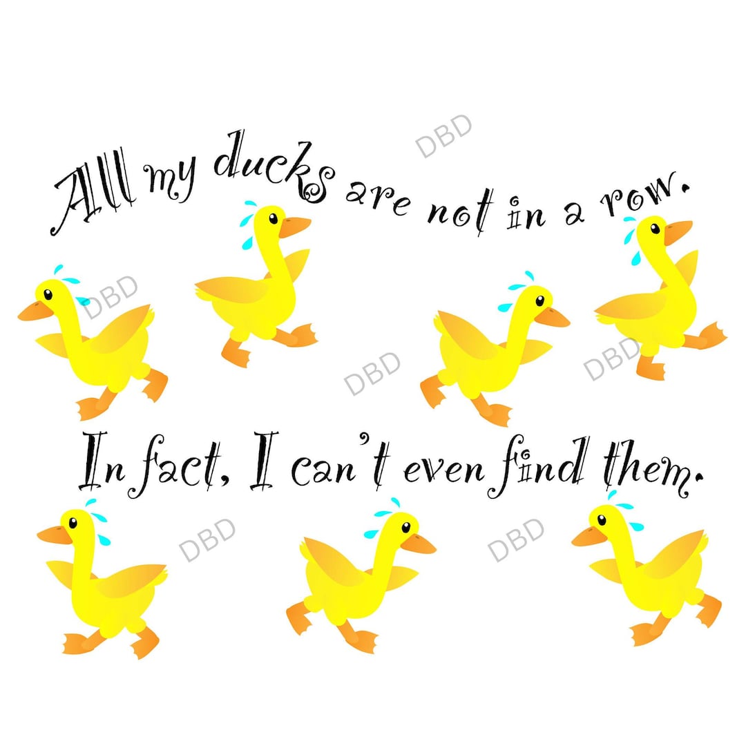 Ducks Not in a Row Sarcastic PNG SVG - Office Humor (digital Download ...