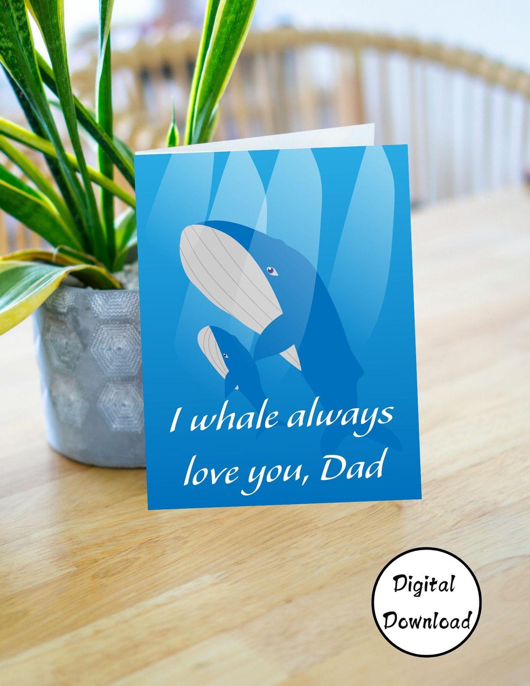 Father's Day Card Digital, I Whale Always Love You Dad, Simple Father's ...