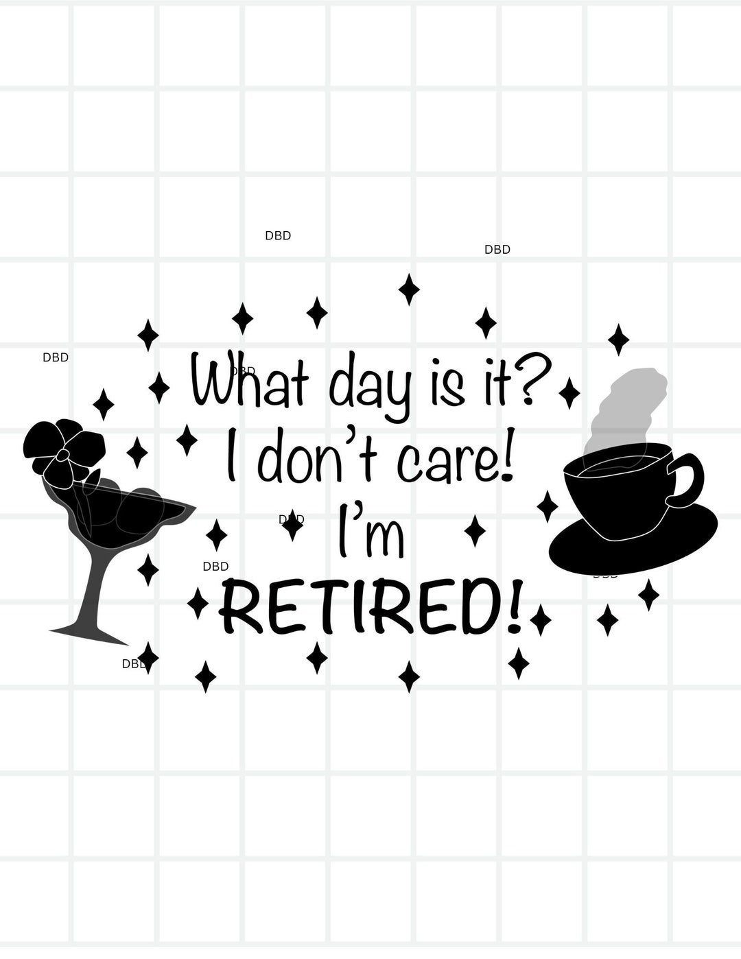 Im Retired Svg, Who Cares What Day It Is, I'm Retired Svg, Sarcastic ...
