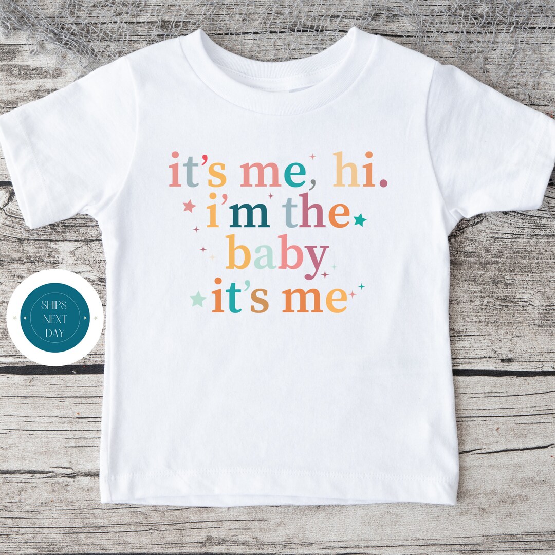 Its Me Hi Im the Baby T Shirt Custom Kids Tshirt Cute - Etsy