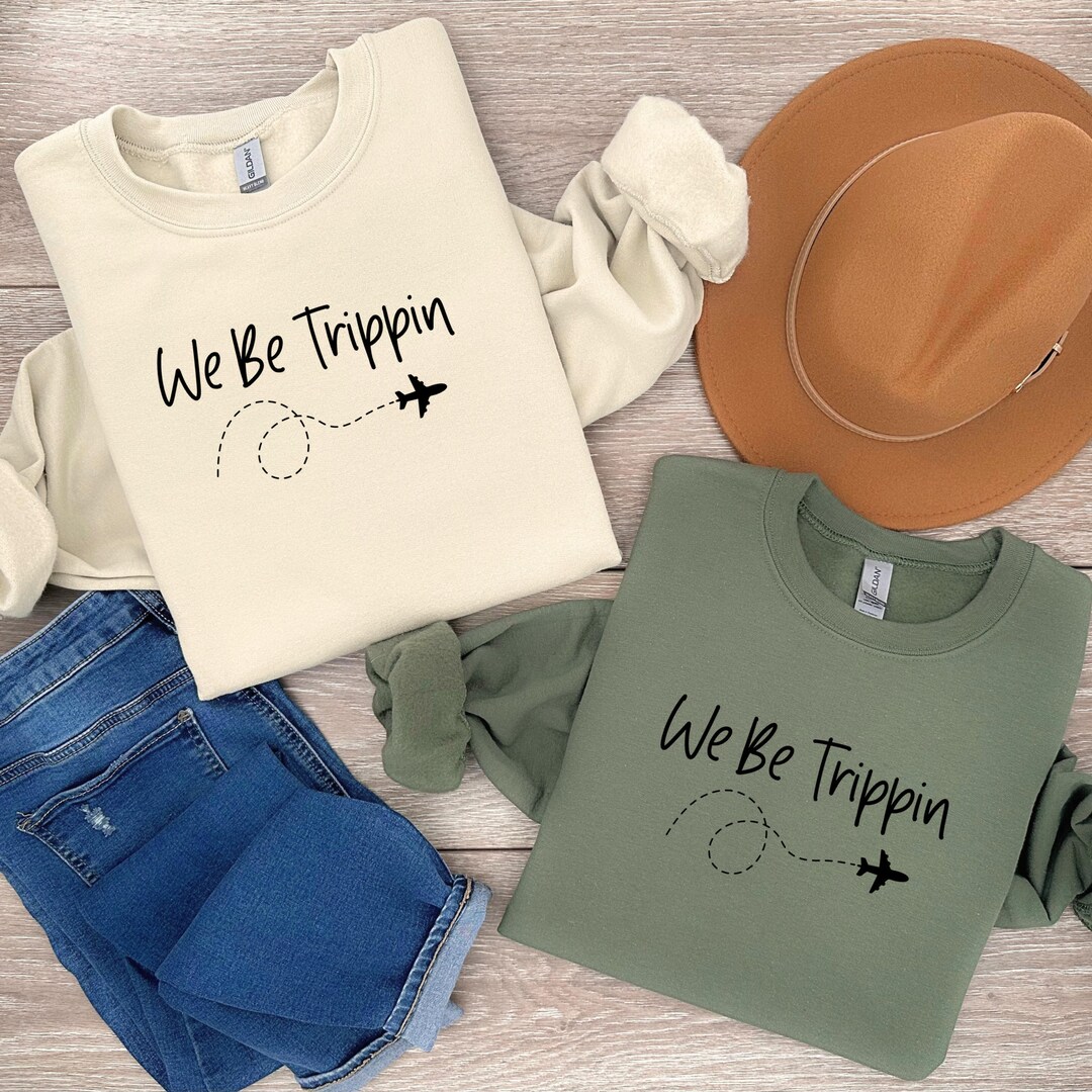 We Be Trippin 2024 Vacation Shirt | Girls Trip Travel Shirts | Custom ...