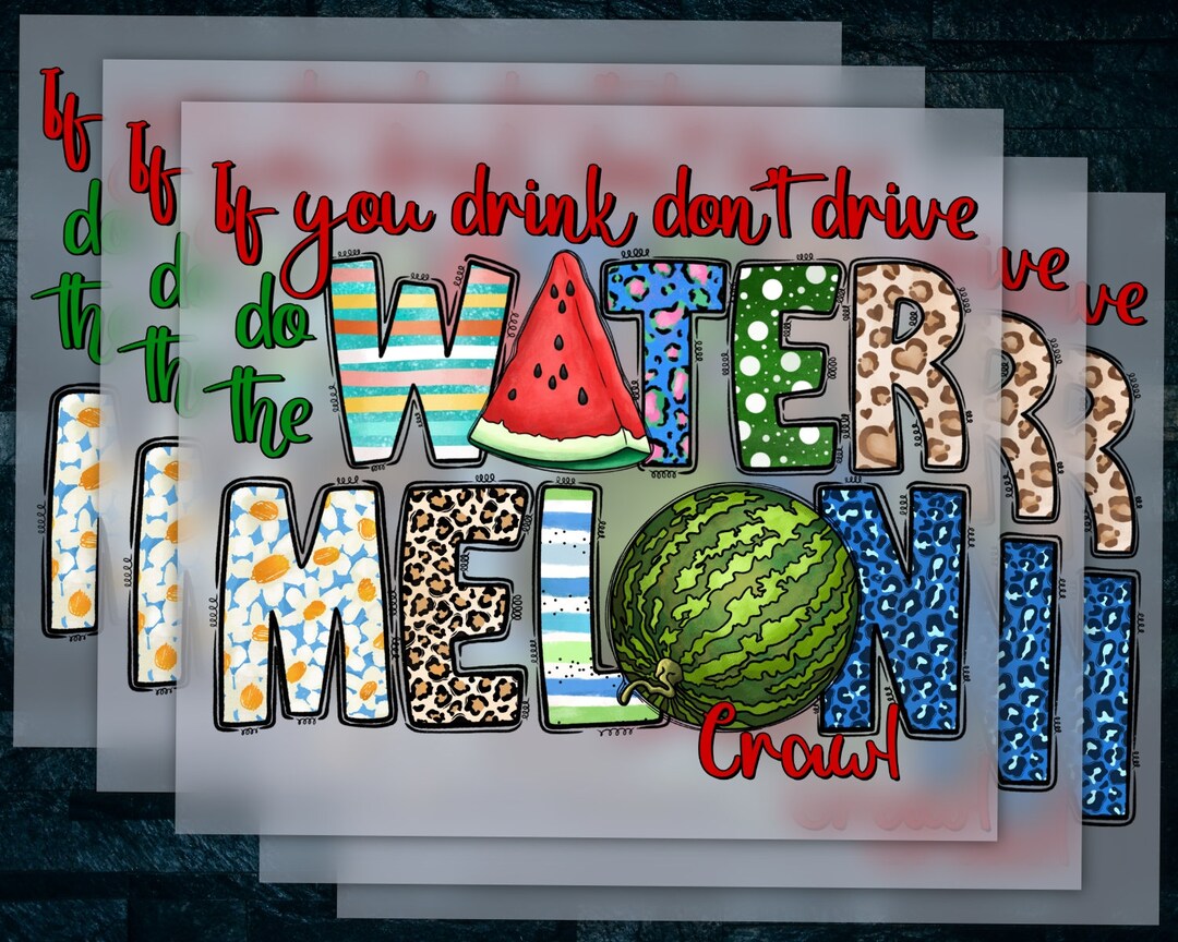 Don't Drive, Do the Watermelon Crawl Design, Summer Heat Transfer Art ...