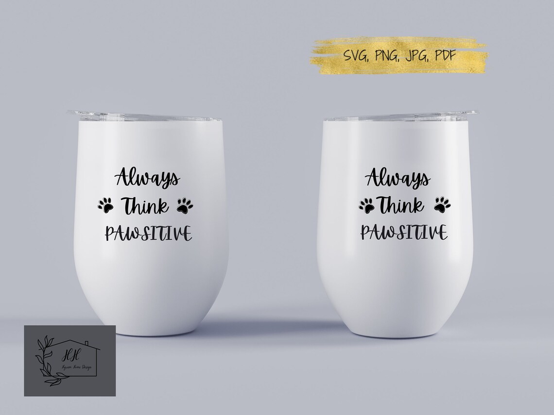 SVG Files, Always Think Pawsitive Svg, Pawprint Svg, Farmhouse Sign ...