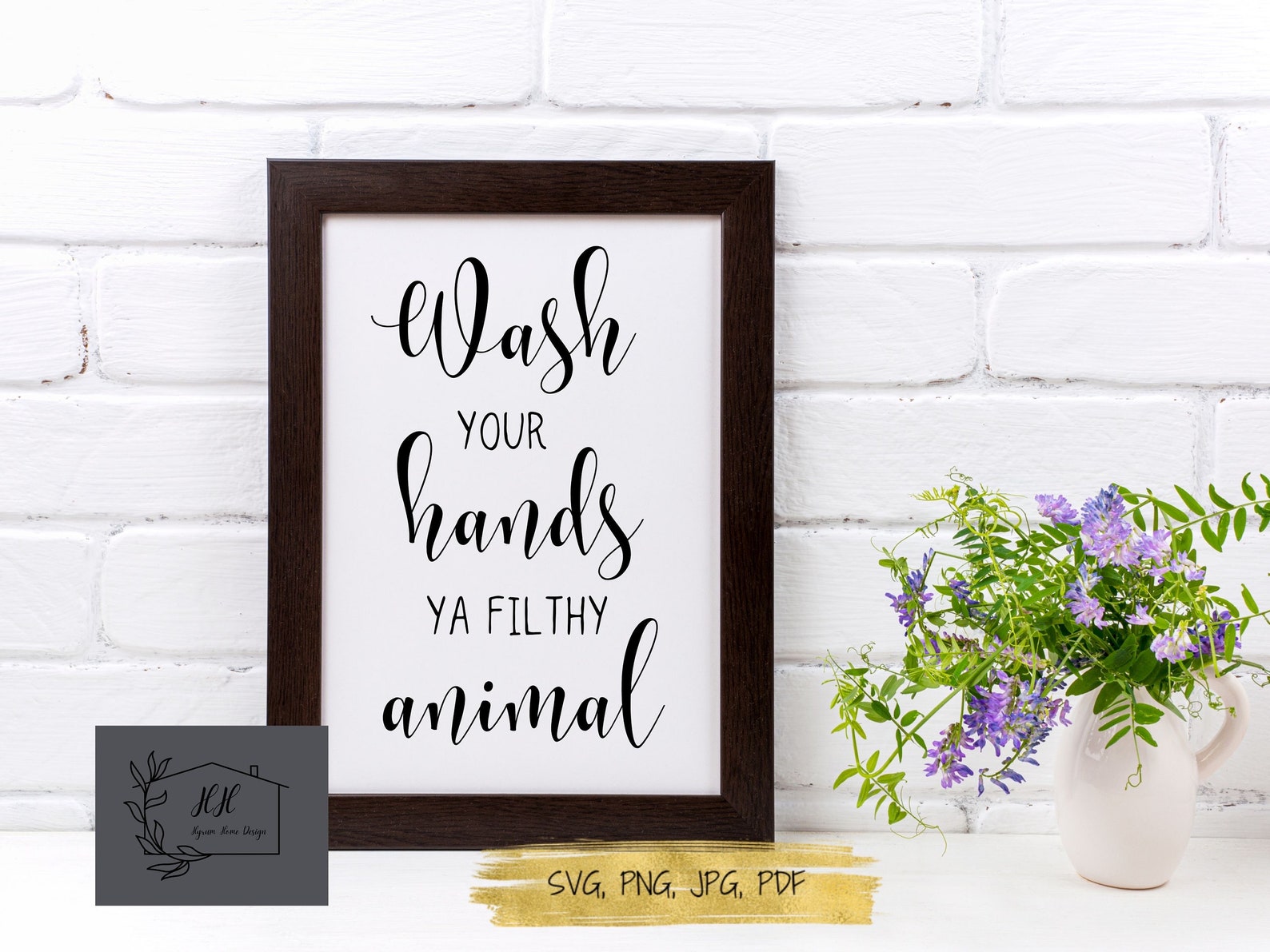 SVG Files, Wash Your Hands You Filthy Animal SVG, Farmhouse, Clip Art ...