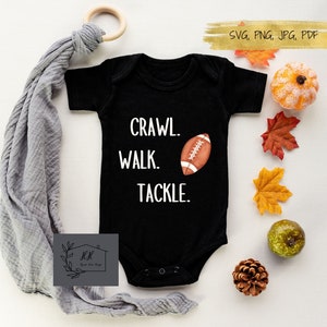 SVG Files, Crawl Walk Tackle Svg, Newborn Onesie Svg, Football Svg ...