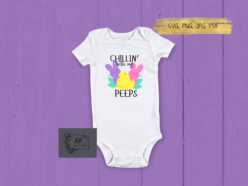 SVG Files, Chillin With My Peeps Svg, Newborn Onesie Svg, Peeps Svg ...