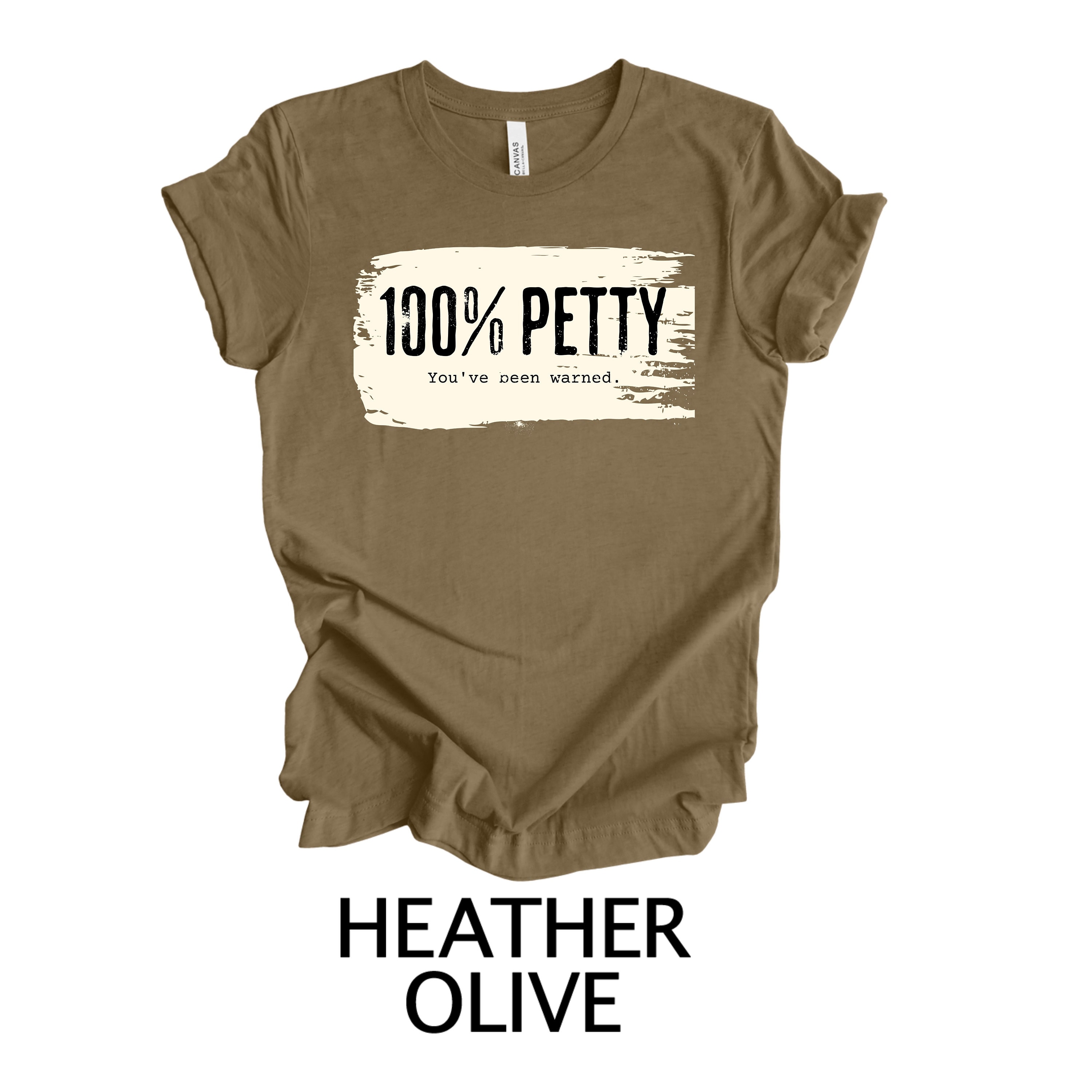 100% Petty You've Been Warned Shirt, Petty AF, Petty Til I Die ...