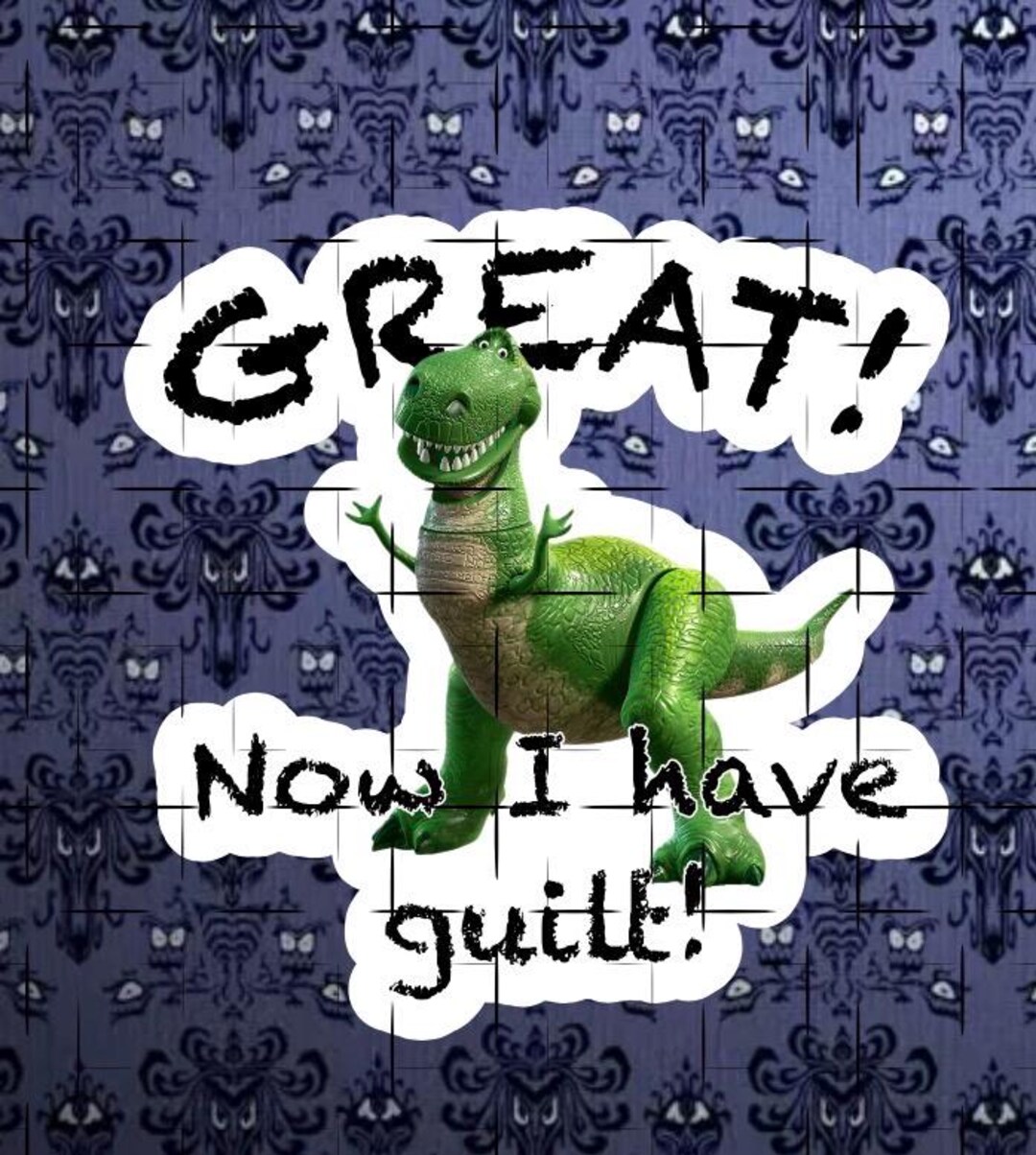 Disney Pixar | Toy Story | Rex Sticker | Great! Now I Have Guilt ...