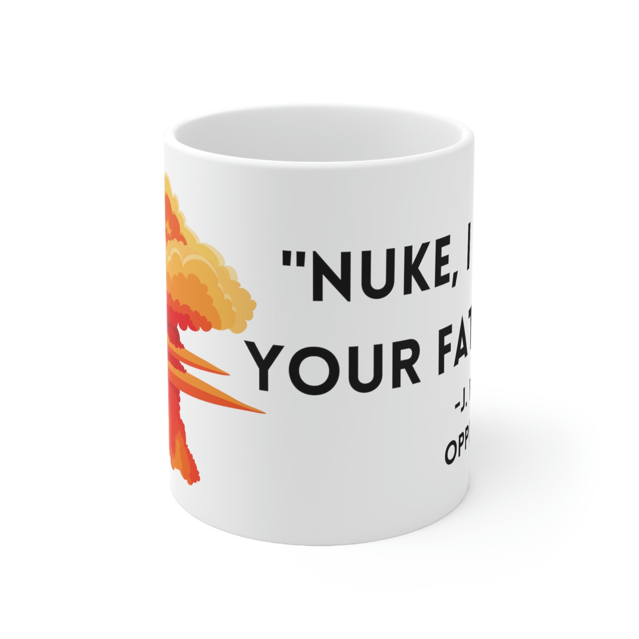 J. Robert Oppenheimer Mug, Nuke I Am Your Father Mug, Oppenheimer Gift ...