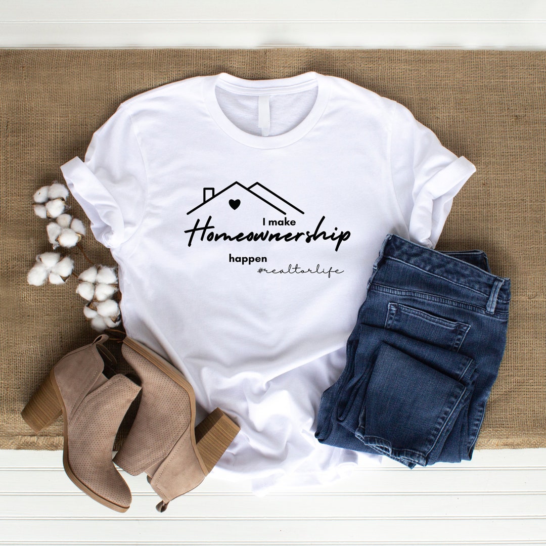 I Make Homeownership Happen- Short Sleeve Tee, Real Estate, Realtor ...