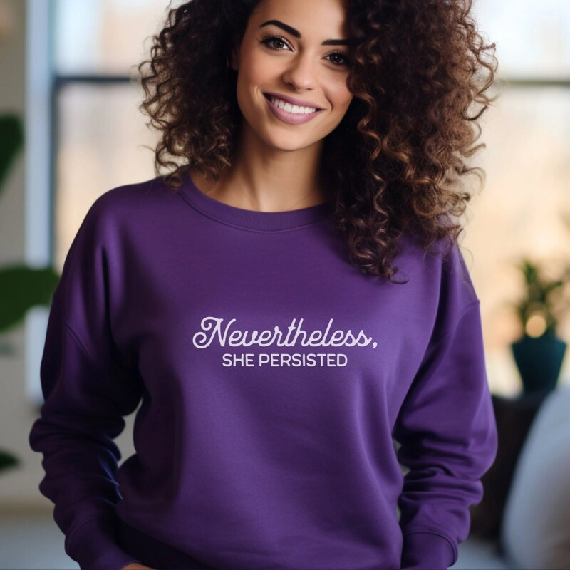 Nevertheless She Persisted Sweatshirt Pallas Llc