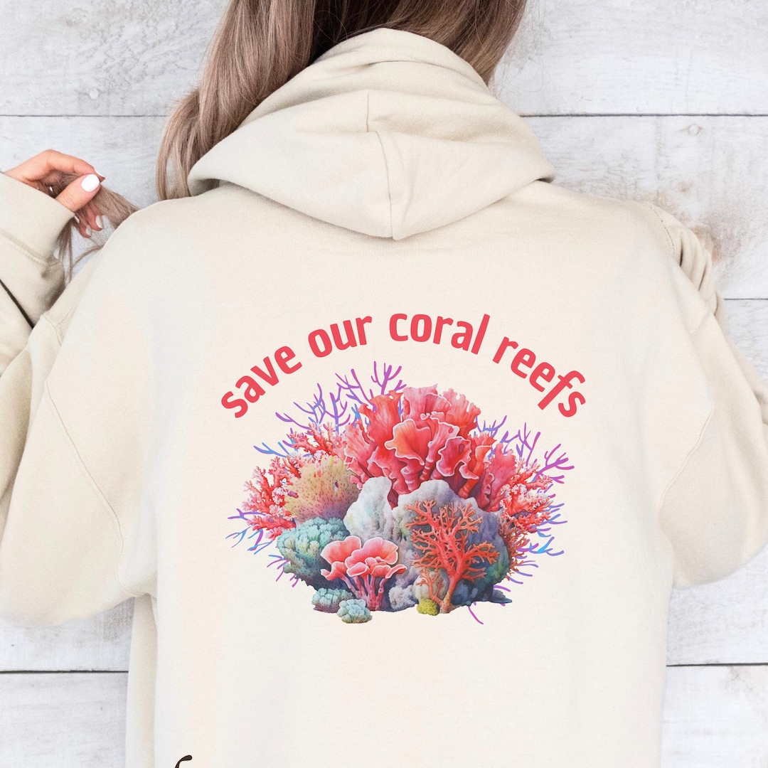 Save Our Coral Reefs Hoodie, Save the Oceans Pullover, Protect the ...