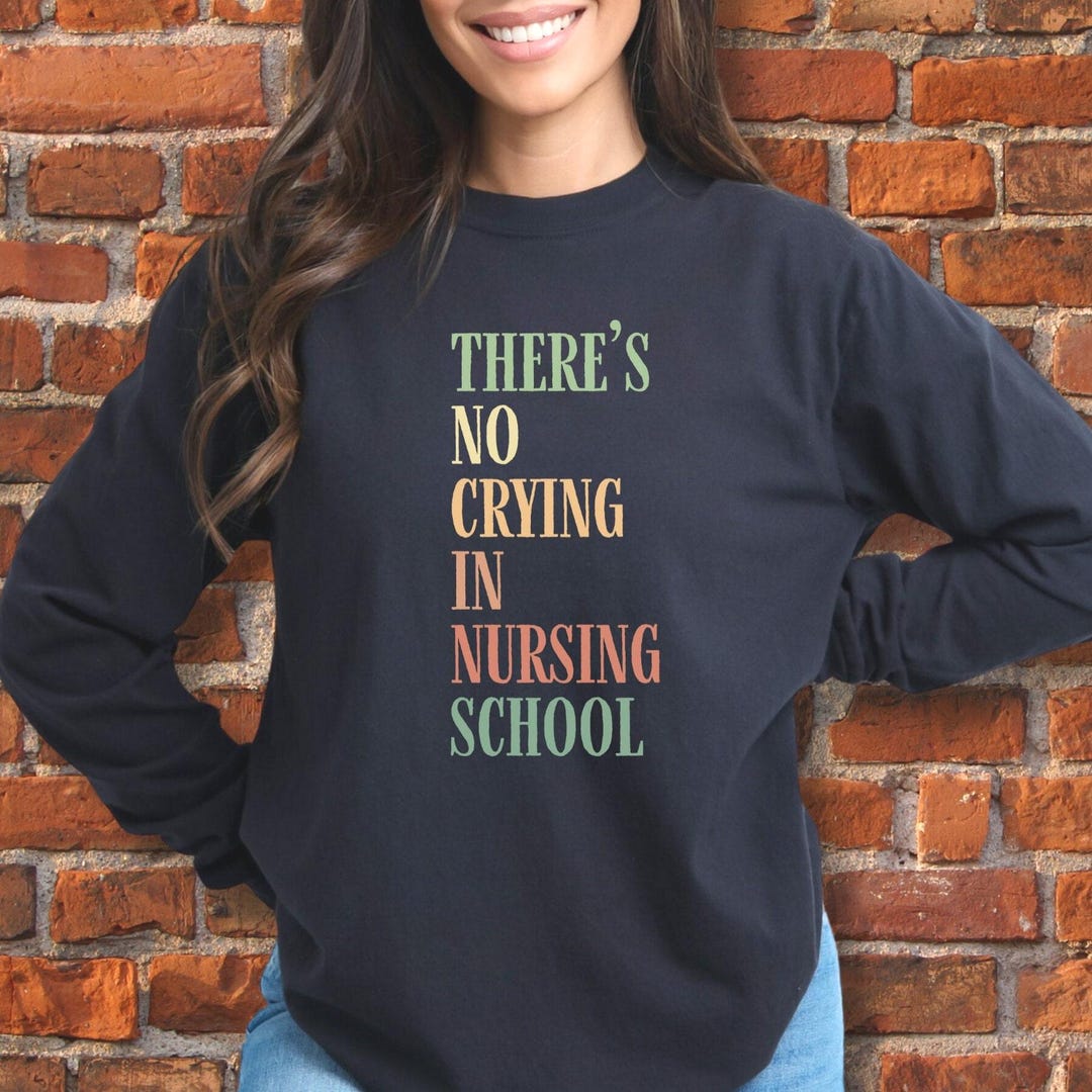 Funny Nursing Student Shirt, Fun Future Nurse Shirt, No Crying in ...