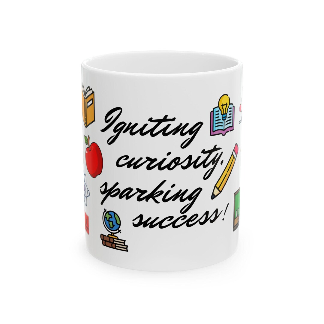 Igniting Curiosity, Sparking Success Mug Teacher Mug Motivating Mug ...