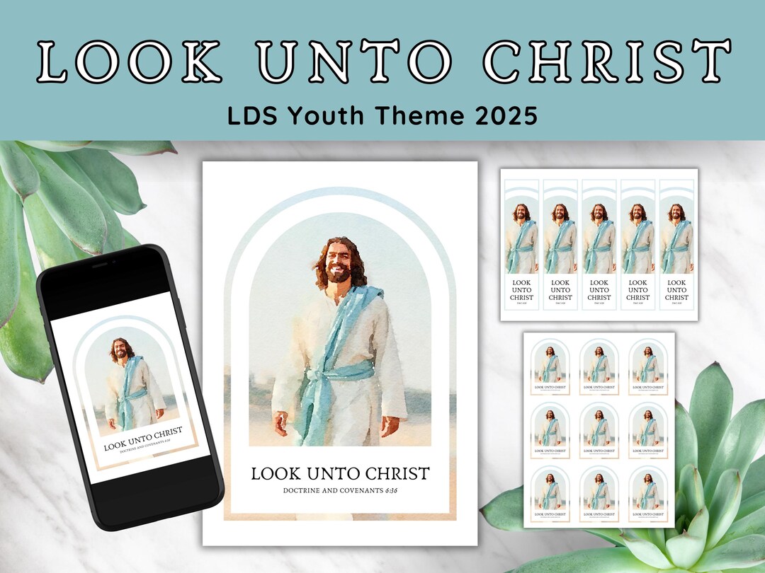 Look Unto Christ 2025 LDS Youth Theme: Poster, Bookmark, Gift Tag ...