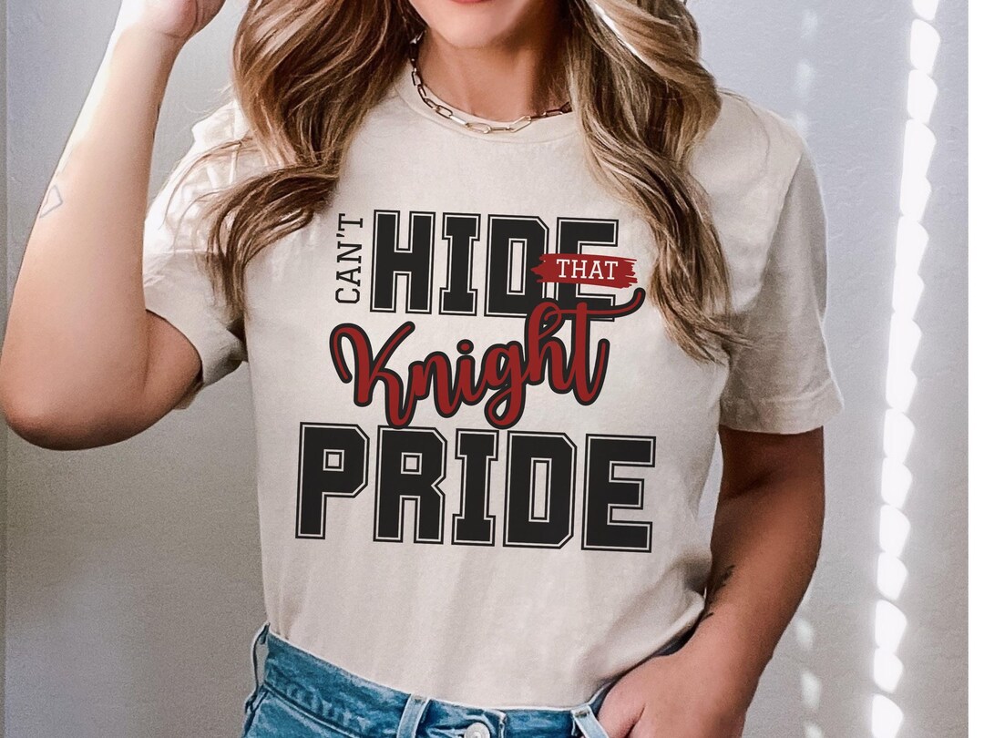 Can't Hide That Knight Pride, Knight Shirt, Knight Team, Go Knights ...