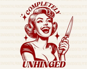 Completely Unhinged Png Svg, Retro Unhinged Girl Png, Trendy Vintage ...