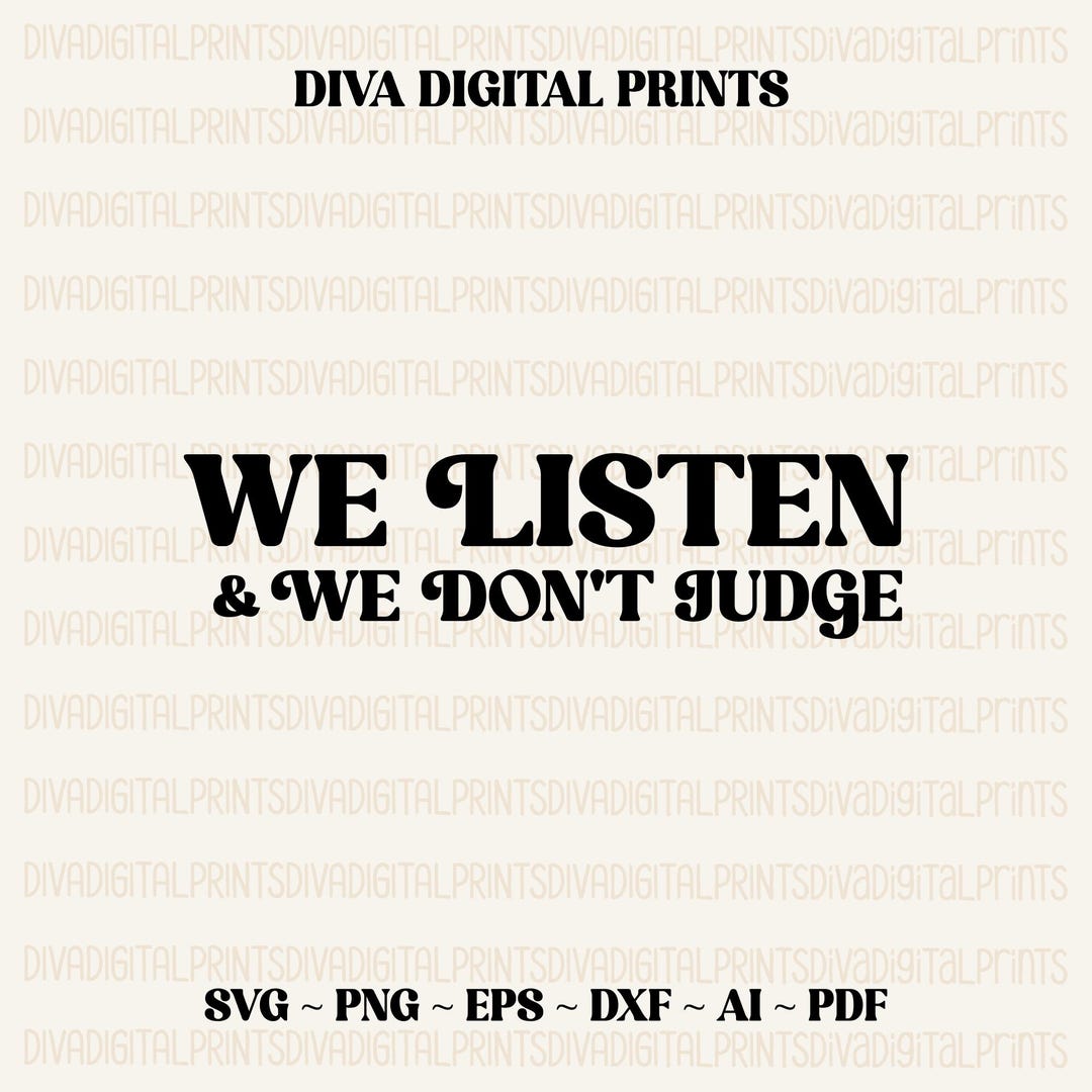 We Listen and We Don't Judge SVG, We Listen & We Don't Judge SVG, Viral Tiktok Design for ...