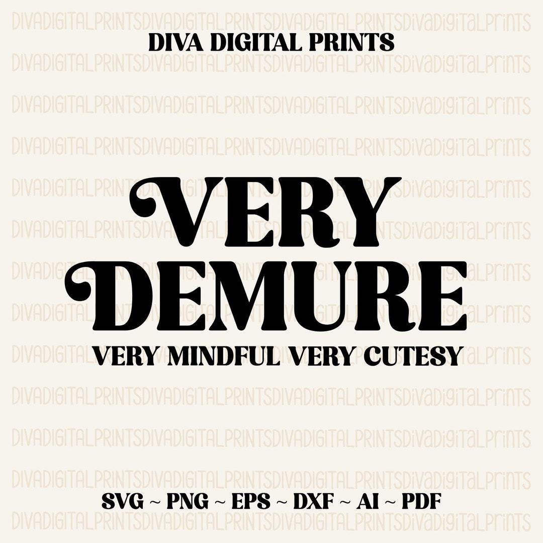 Demure SVG, Very Demure Very Mindful Very Cutesy SVG, Trendy Funny ...