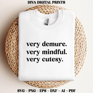 Demure SVG, Very Demure Very Mindful Very Cutesy SVG, Demure PNG ...