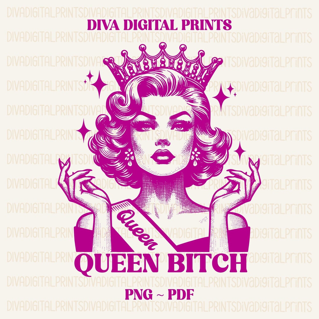 Queen Bitch PNG, Queen Bitch Png, Trendy Vintage Retro Funny Design for ...