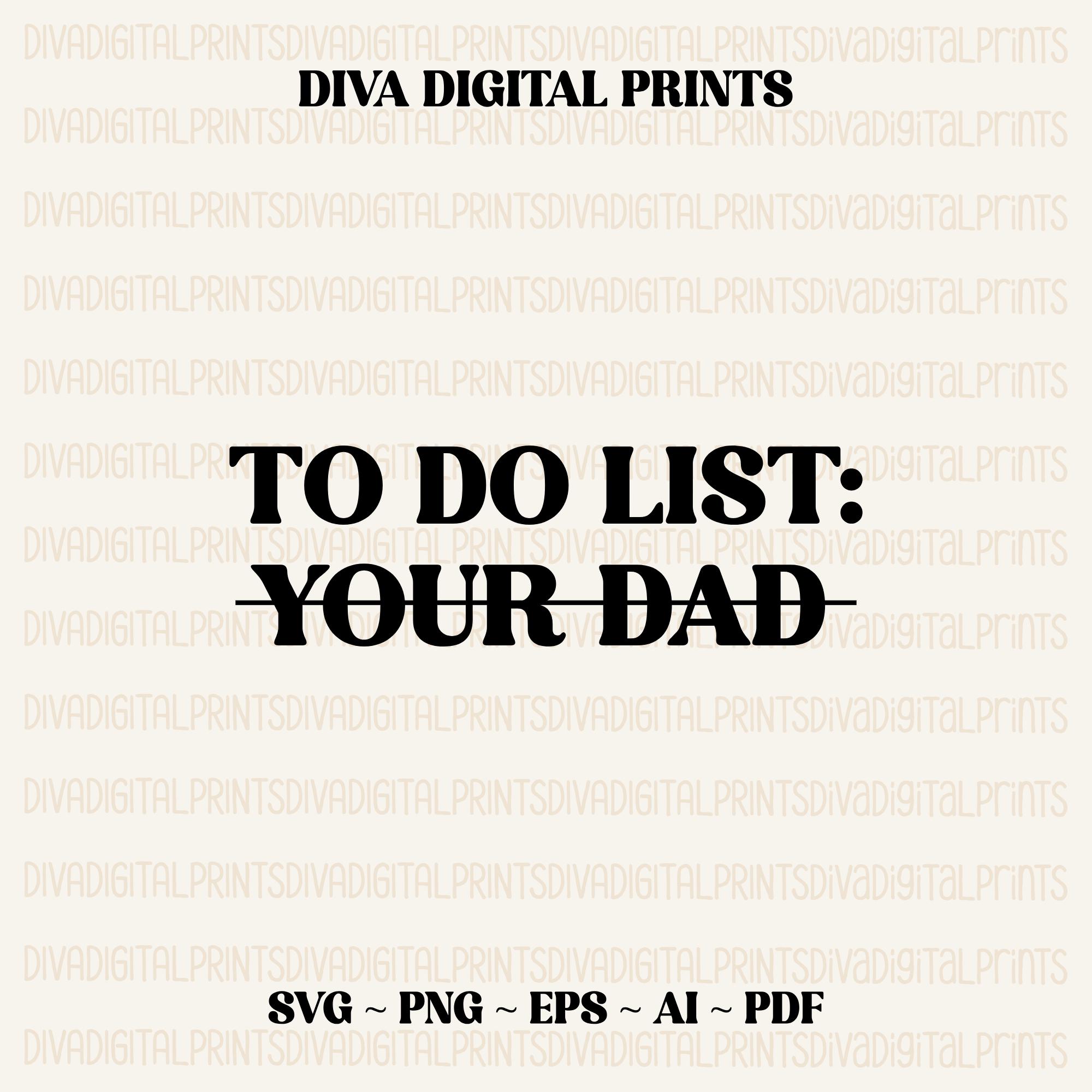 To Do List SVG, to Do List Your Dad PNG, Trendy Funny Design for ...