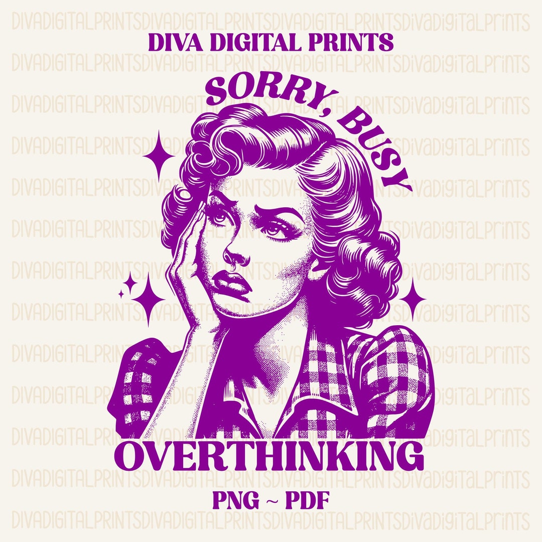 Sorry Busy Overthinking PNG, Busy Overthinking PNG, Trendy Vintage ...