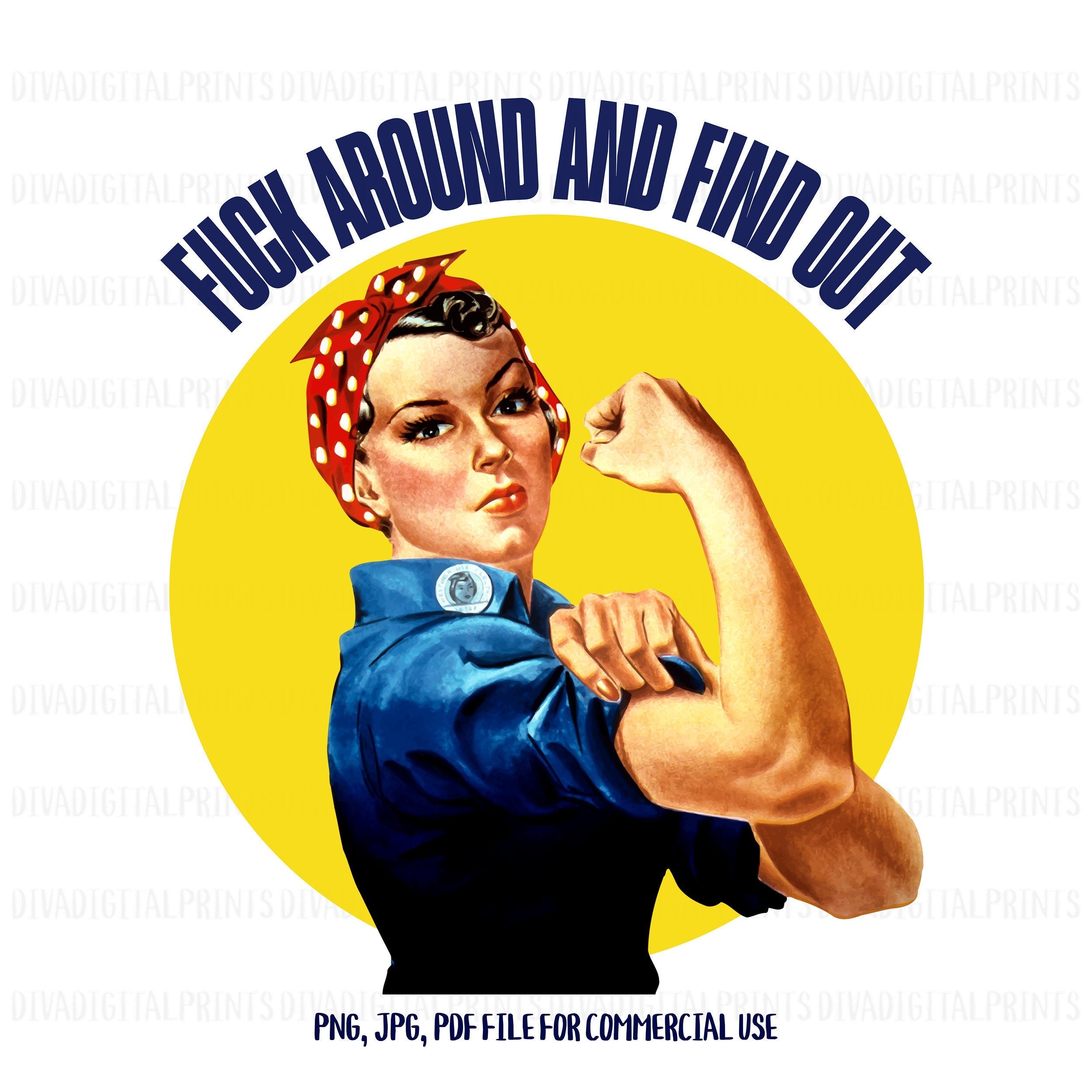 Rosie the Riveter PNG, F Around and Find Out PNG, Rosie the Riveter ...