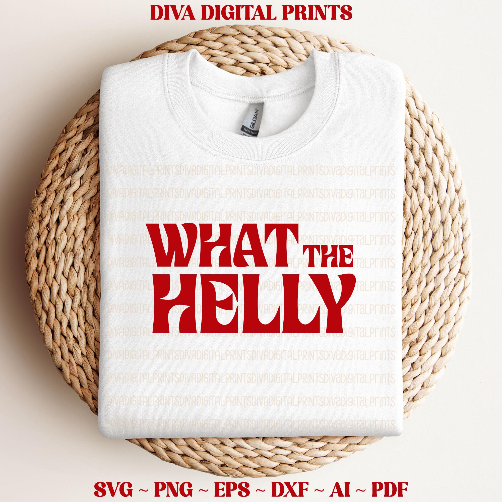 What the Helly SVG, What the Helly PNG, Trendy Funny Design for Graphic Tees, Trendy Sarcastic ...