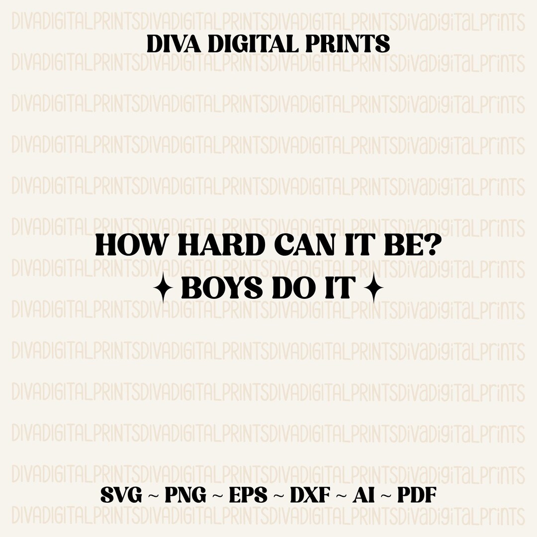 How Hard Can It Be? Boys Do It SVG, Boys Do It PNG, Trendy Funny Design ...