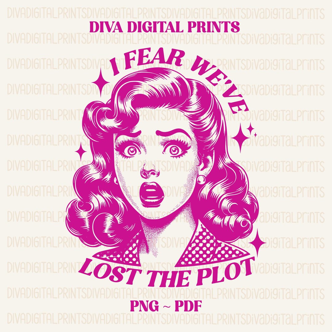 I Fear We've Lost the Plot PNG, Trendy Vintage Retro Funny Design for ...
