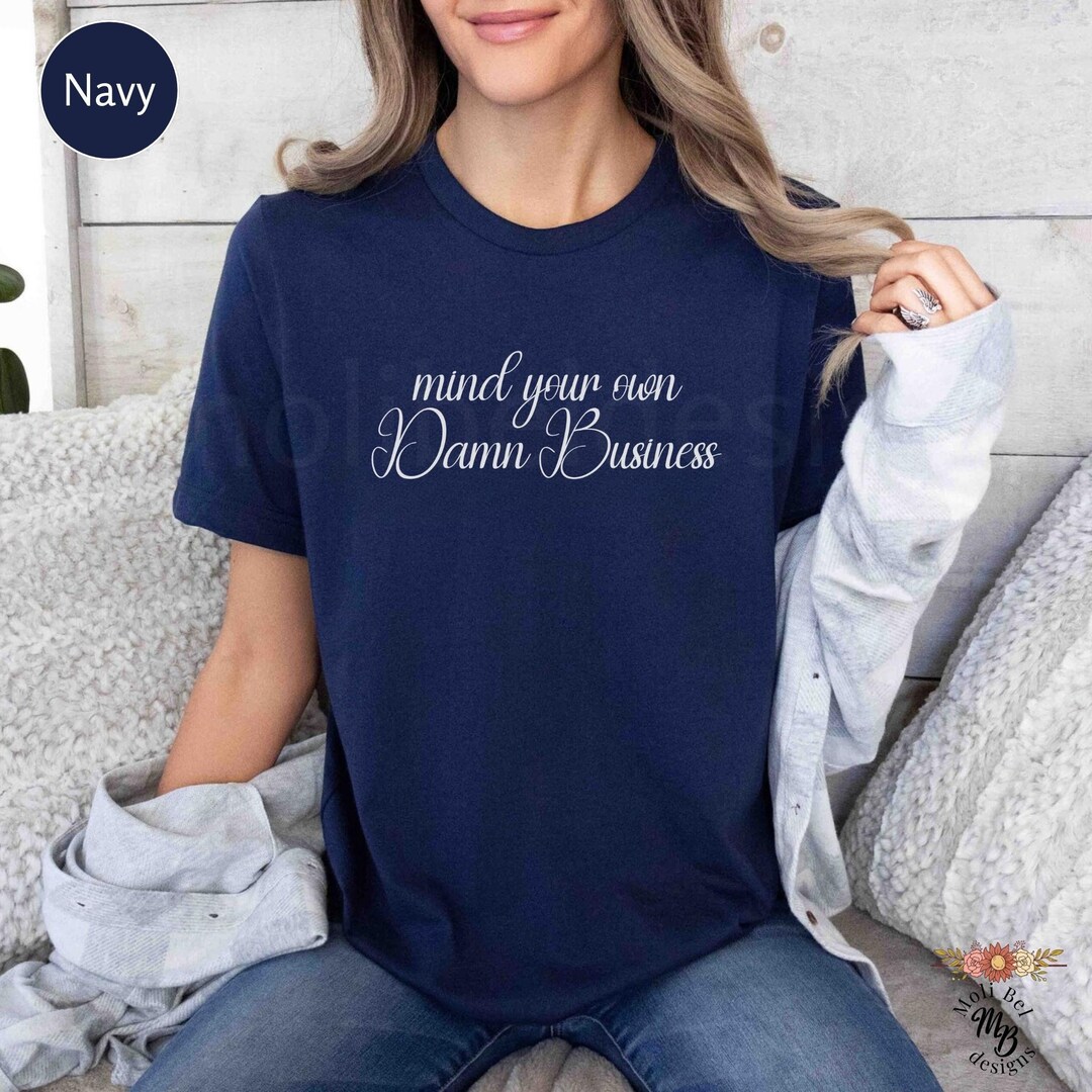 Cursive Mind Your Own Damn Business Harris Walz Political Shirt Kamala ...