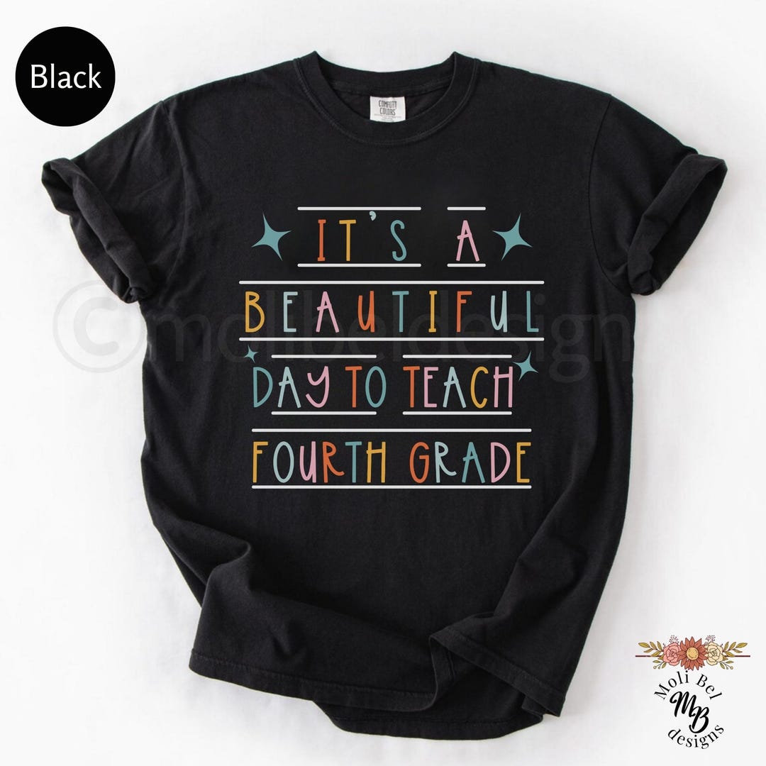 Comfort Colors Beautiful Day to Teach Fourth Grade Shirt Back to School ...
