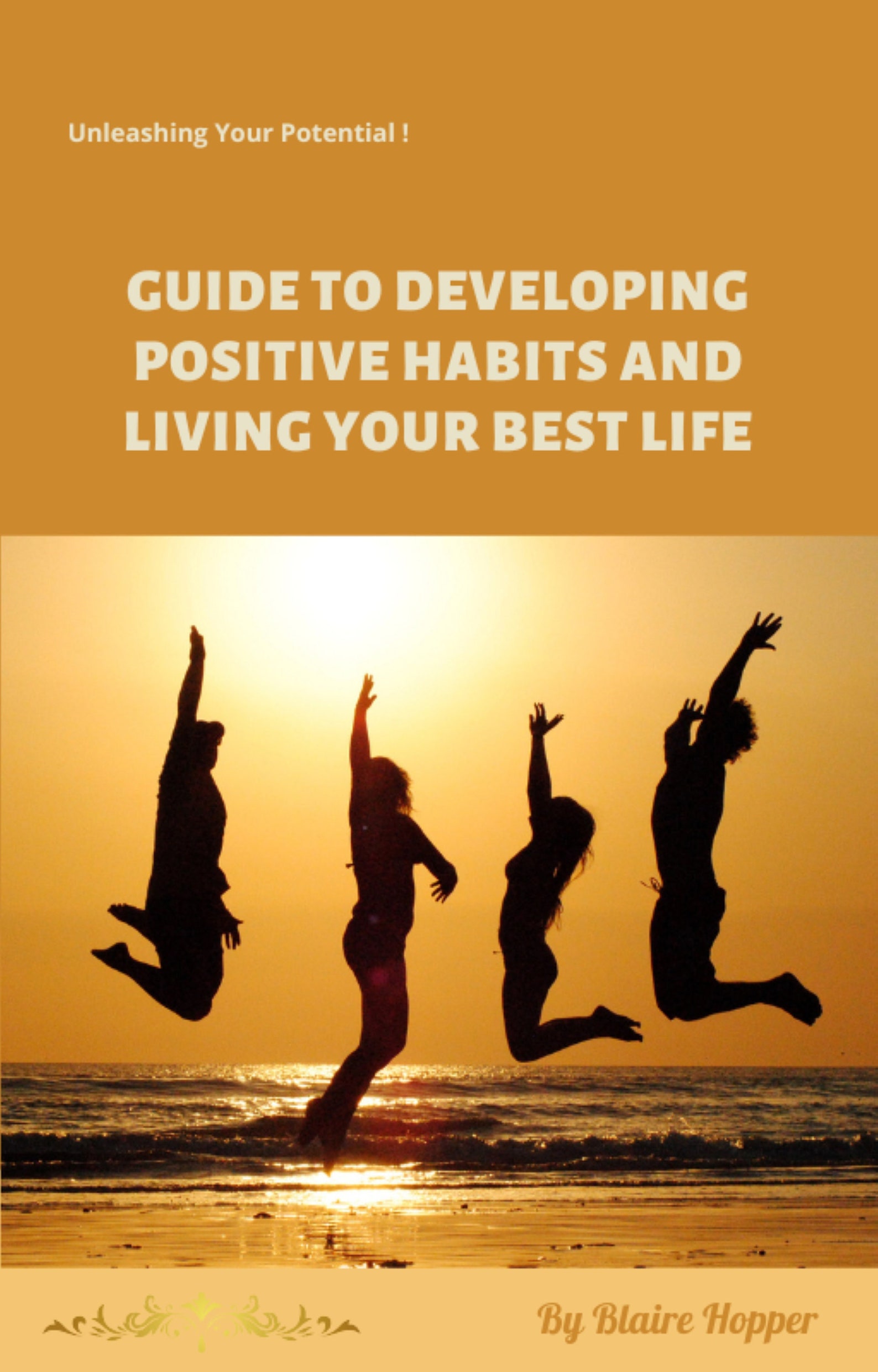 Ebook Ultimate Guide to Developing Positive Habits and Living Your Best ...