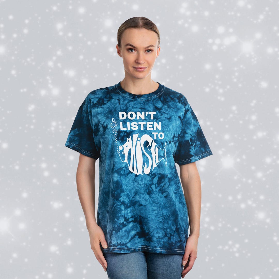 Don't Listen to Phish Tie-dye Tshirt, Casual Concert Outfit, Trey ...