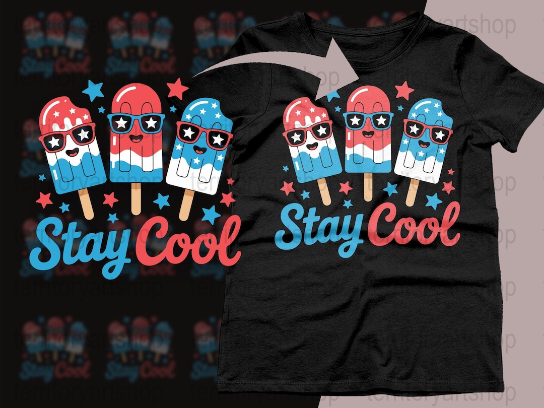 Stay Cool Popsicle PNG, Patriotic Design Digital Download, 4th of July ...