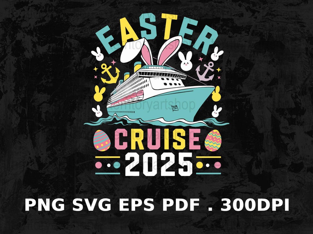 Easter Cruise 2025 Digital Download, Vacation Cruise Party Decor ...