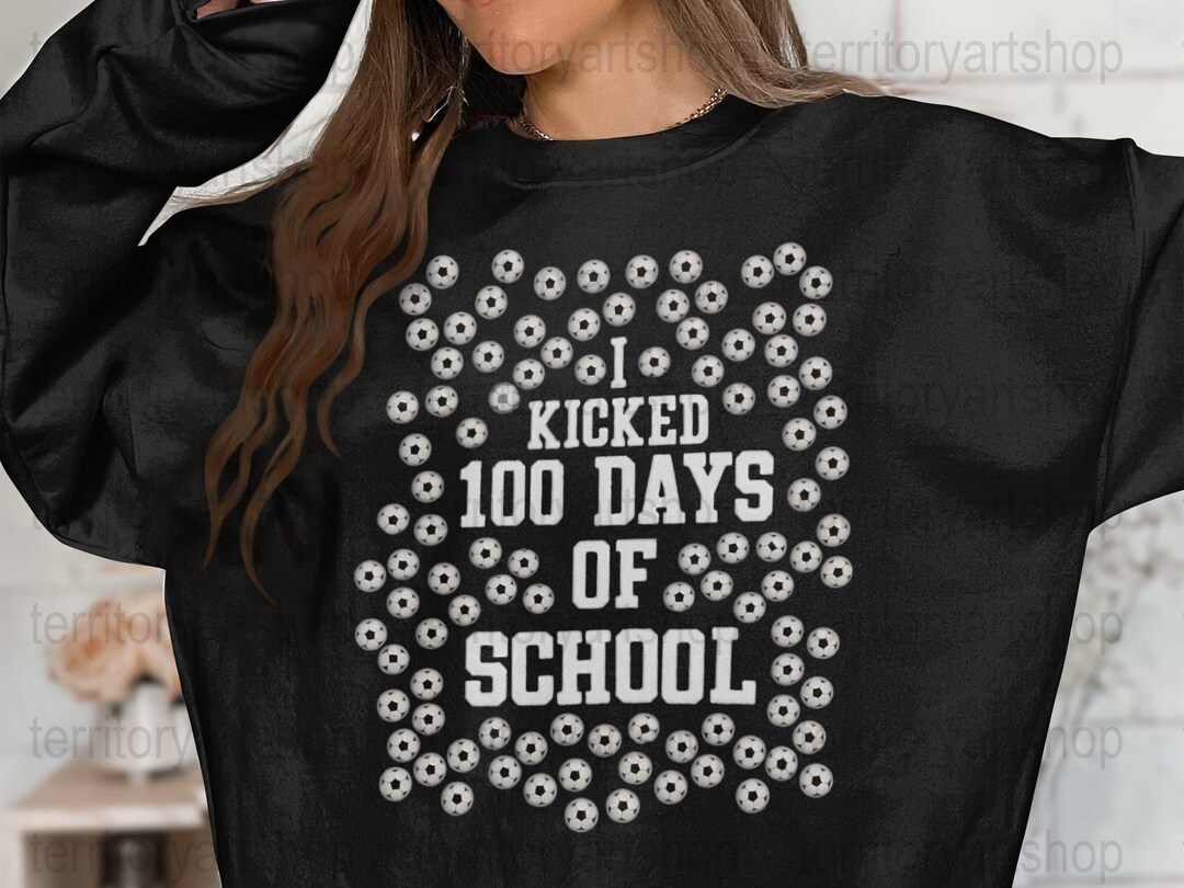 I Kicked 100 Days of School Digital Download, Soccer Theme School ...