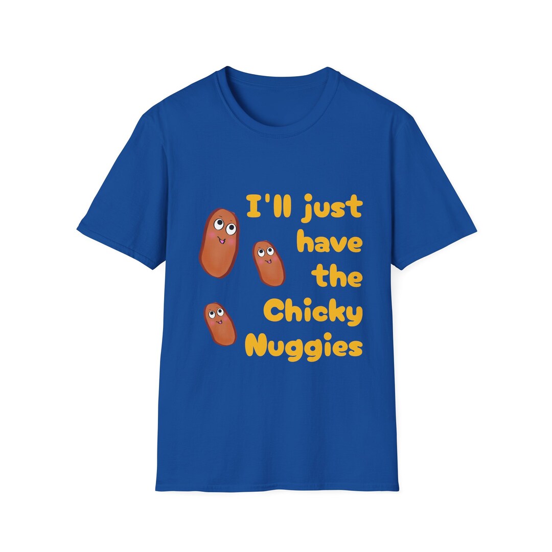Chicken Nuggets T-shirt, I'll Just Have the Chicky Nuggies Shirt, Fast ...