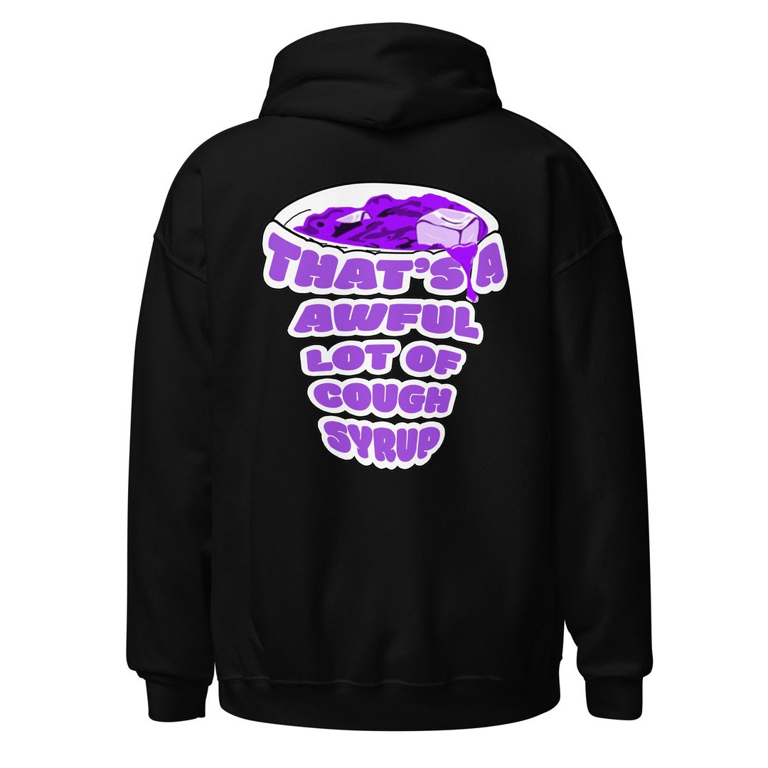 Thats A Awful Lot of Cough Syrup Premium Embroidered Hoodie - Etsy