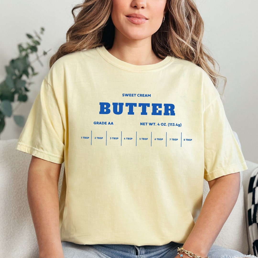 Butter T-shirt, Funny Baking Shirt, Baker Gift, Butter Lover Tee, Foodie Gift, Comfort Colors ...