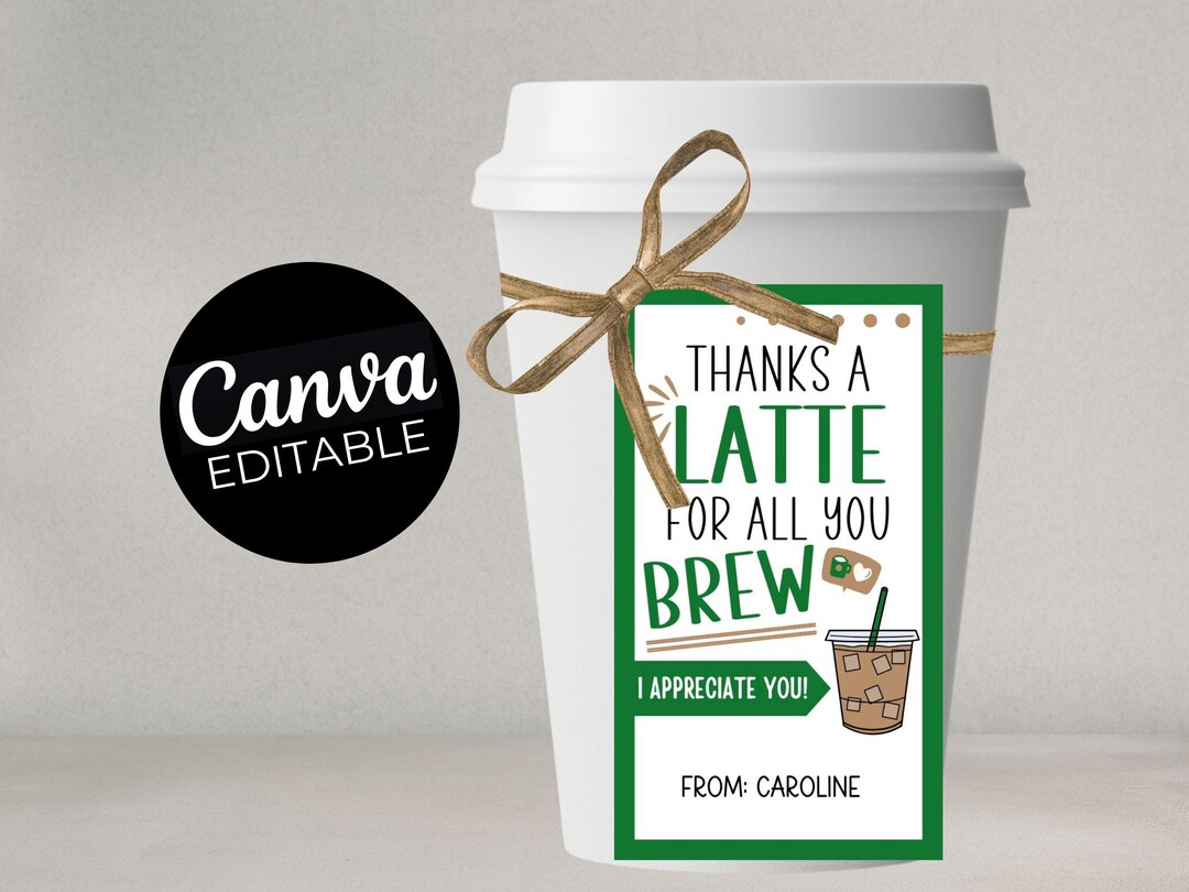 Editable Teacher Appreciation Tag, Thanks a Latte Coffee Tags ...