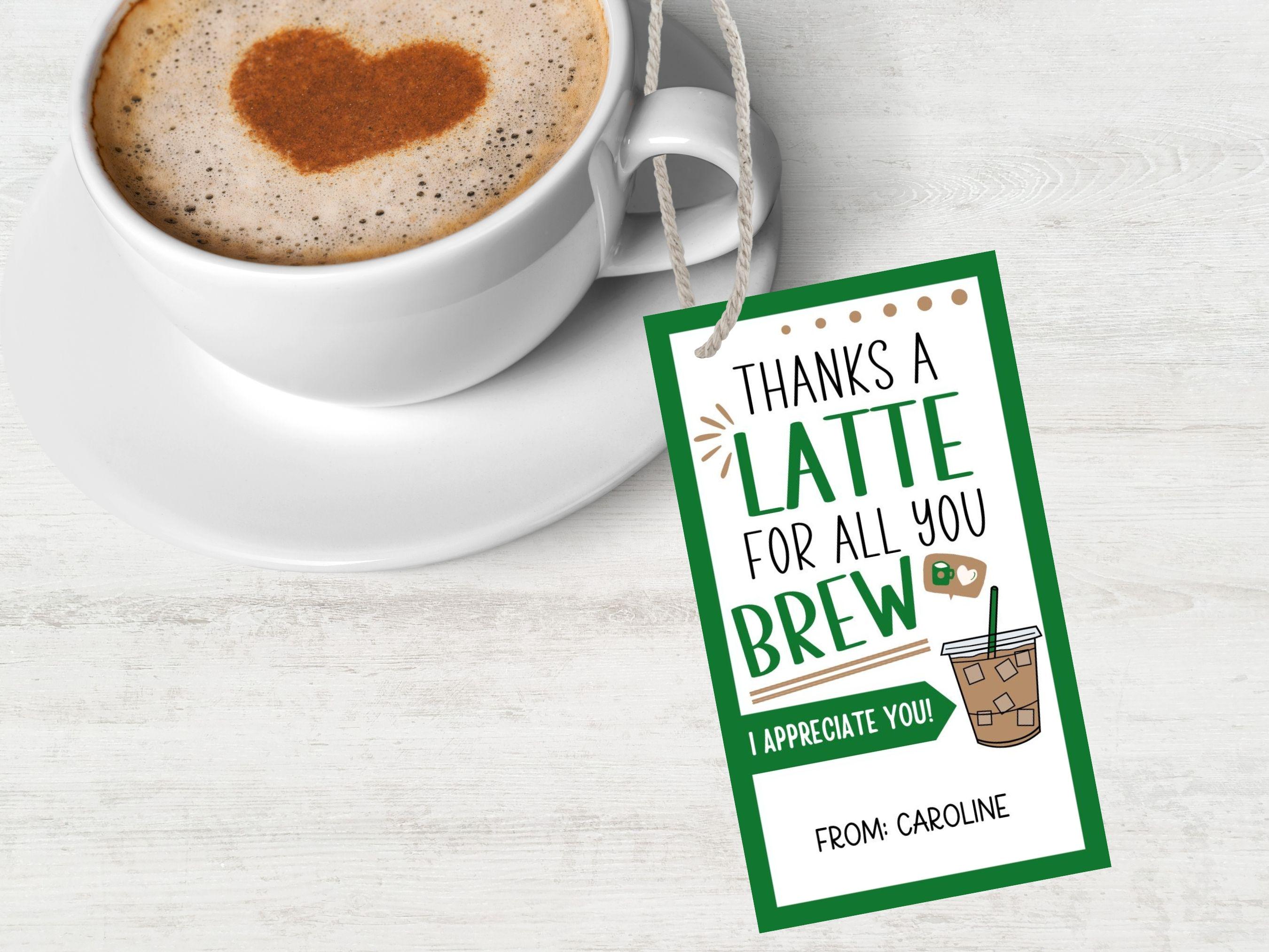 Editable Teacher Appreciation Tag, Thanks a Latte Coffee Tags ...