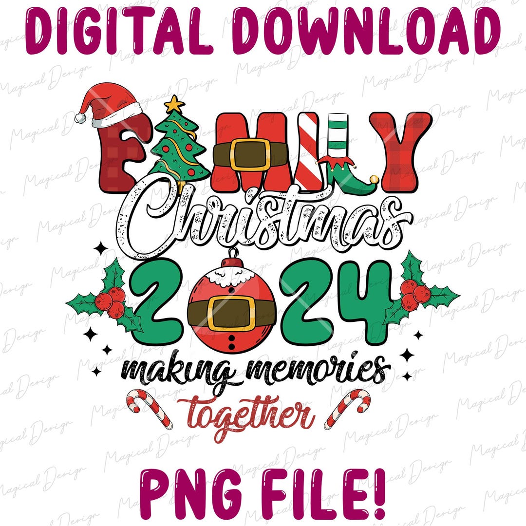 Family Christmas 2024 Making Memories Together PNG, Family Christmas ...